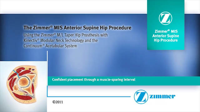 Zimmer® MIS Anterior Supine Hip Procedure
